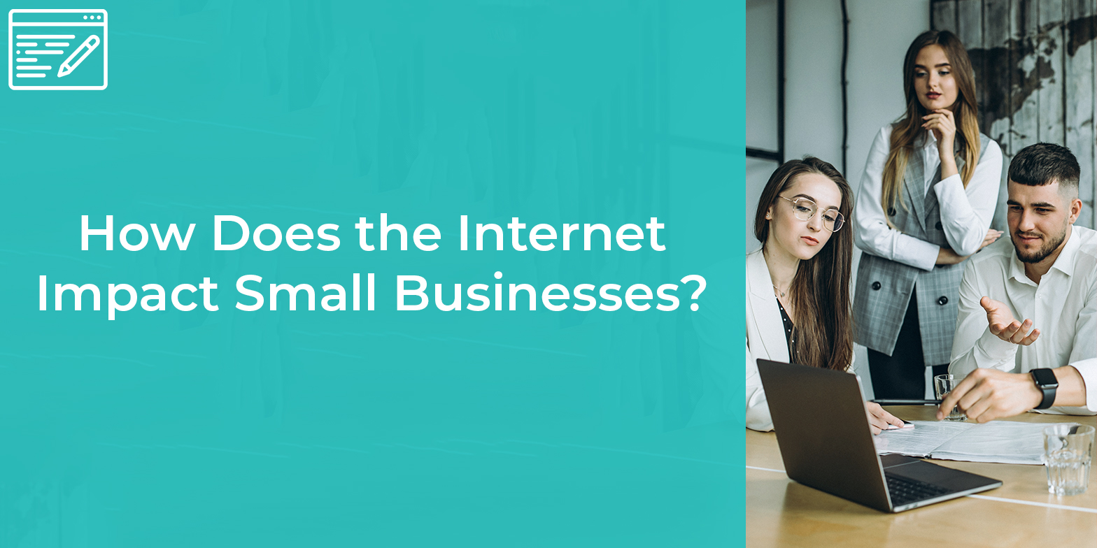 How Does the Internet Impact on Small Businesses? - Blog